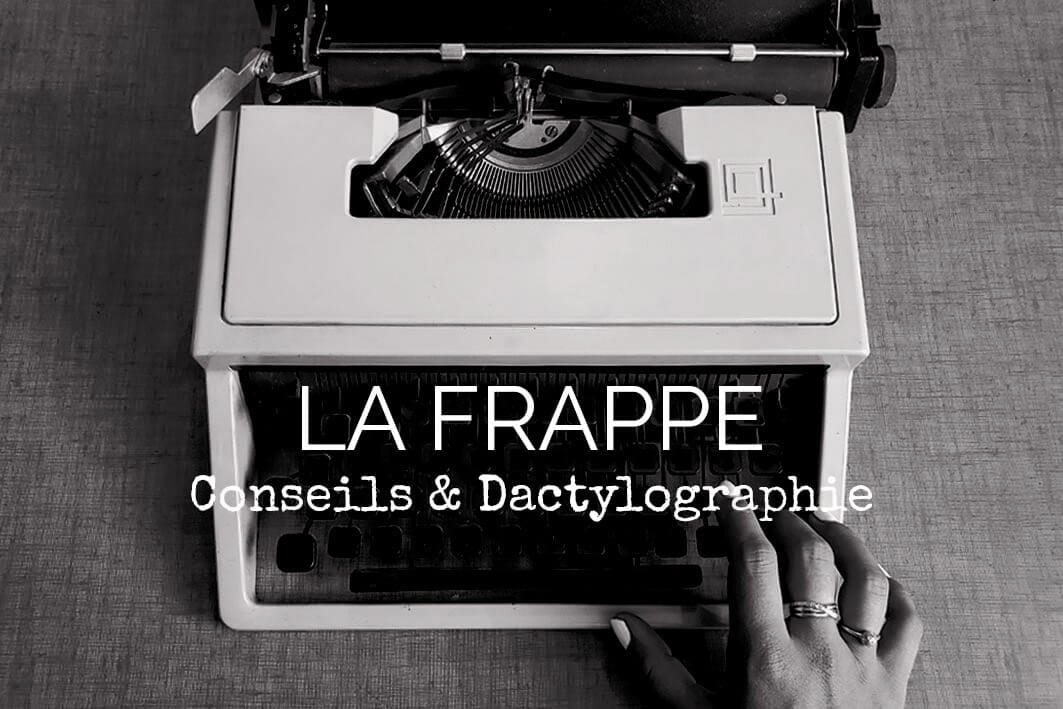 Dactylographie | LA FRAPPE - Conseils & Dactylographie